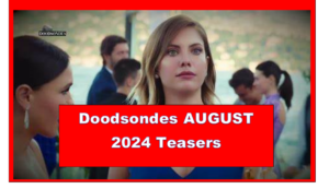 Doodsondes AUGUST 2024 Teasers – ZEESTAR-TEASERS