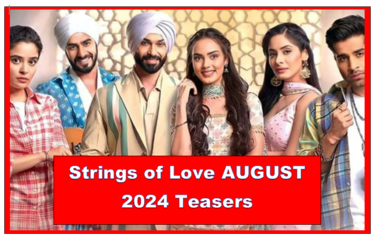 Strings of Love AUGUST 2024 Teasers – ZEESTAR-TEASERS