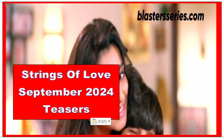 Strings Of Love September 2024 Teasers – ZEESTAR-TEASERS